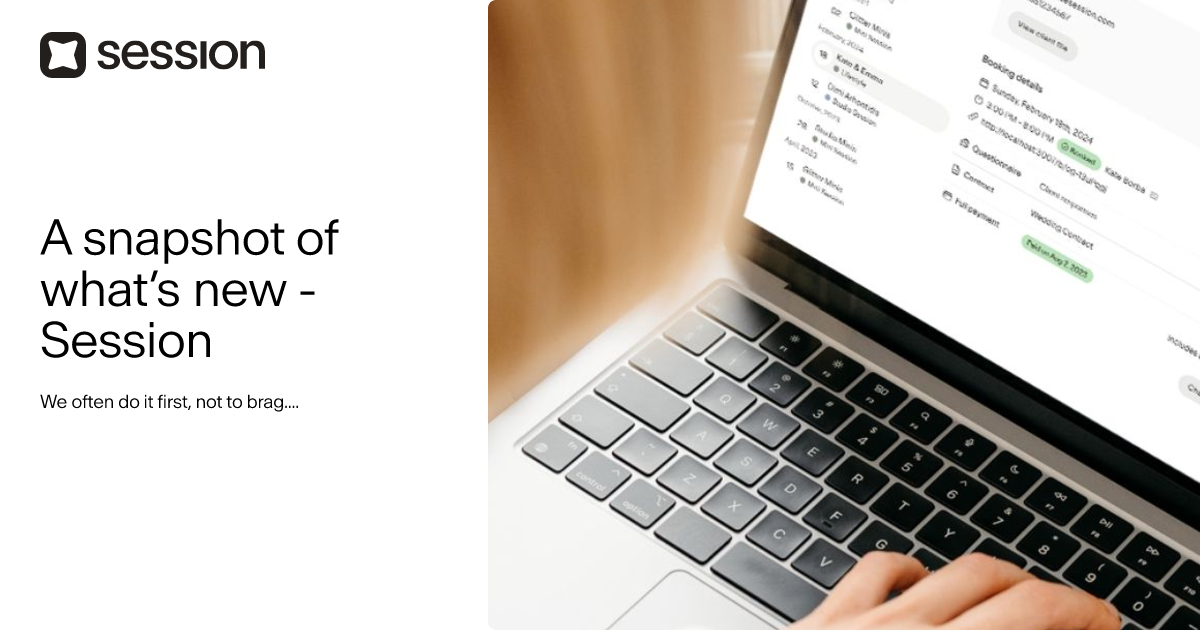 A snapshot of what’s new - Session | Session