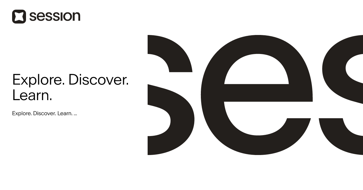 Explore. Discover. Learn. | Session